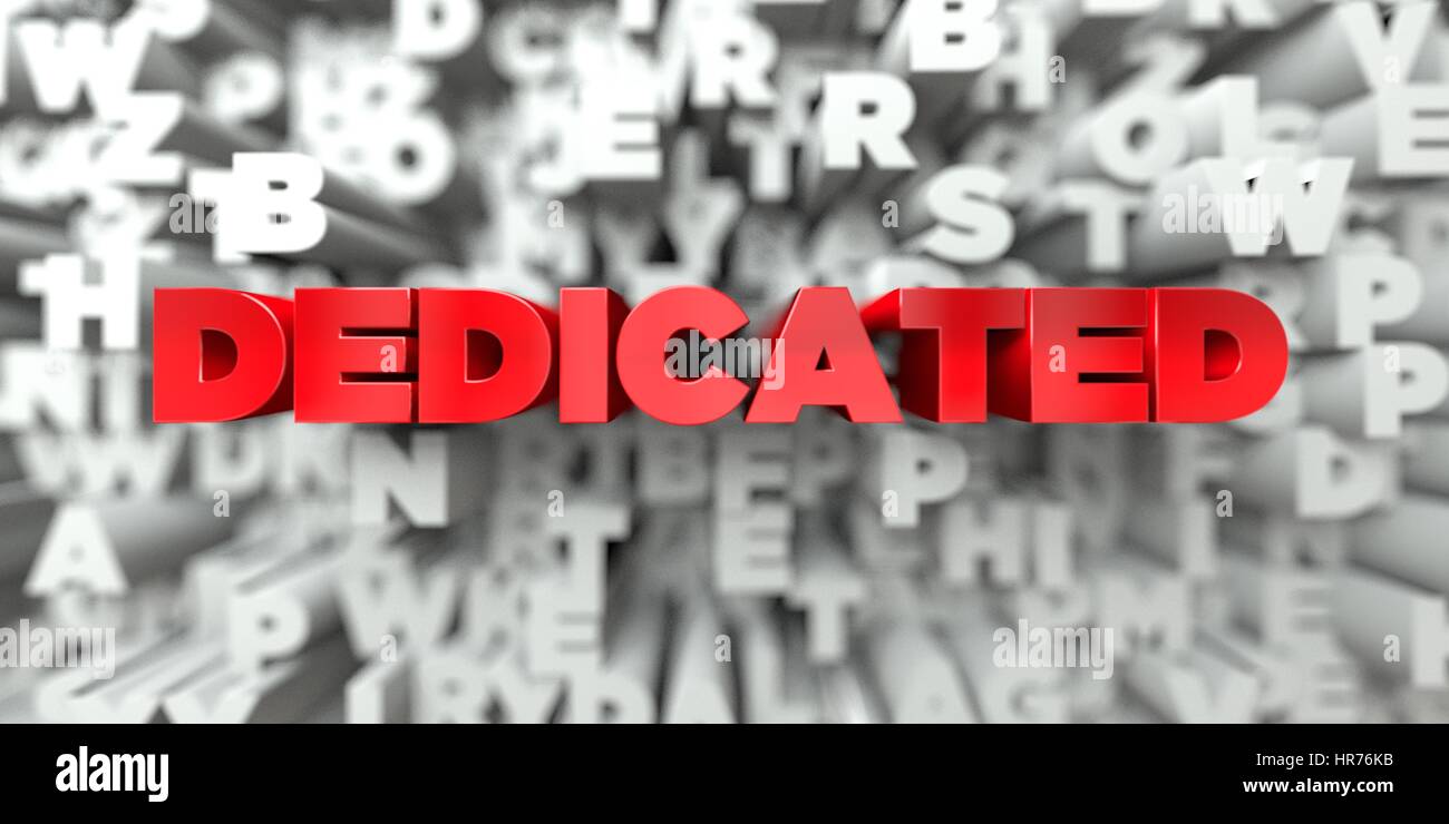 DEDICATED - Red text on typography background - 3D rendered royalty ...