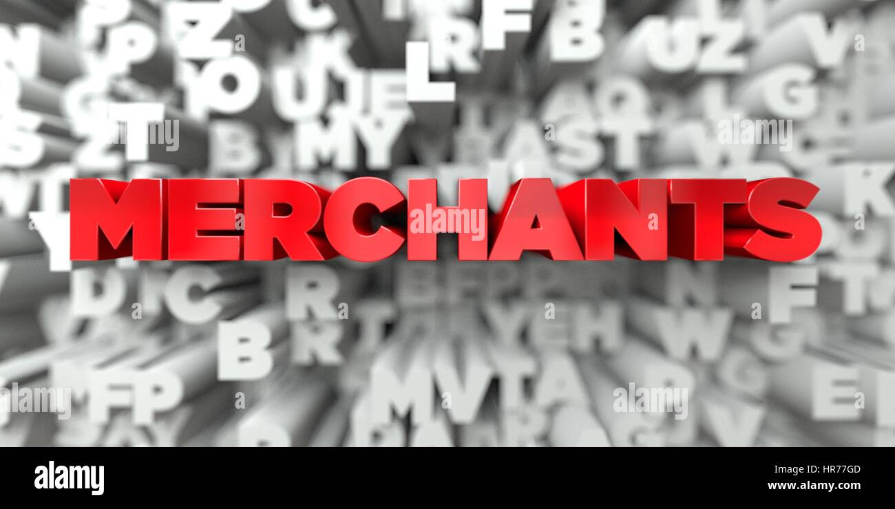 MERCHANTS - Red text on typography background - 3D rendered royalty ...