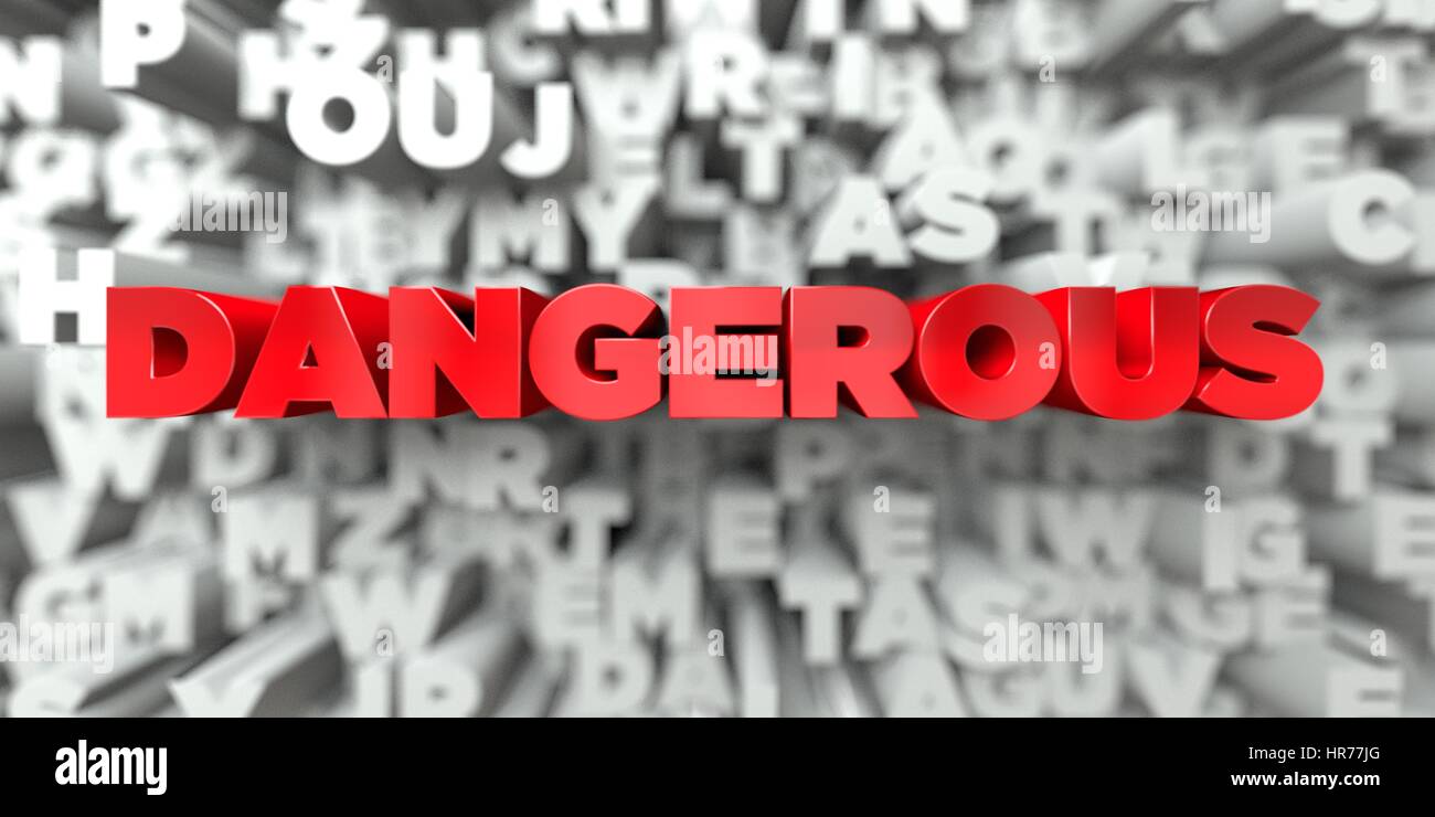 DANGEROUS - Red text on typography background - 3D rendered royalty ...