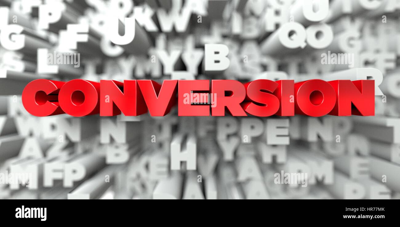 CONVERSION - Red text on typography background - 3D rendered royalty ...