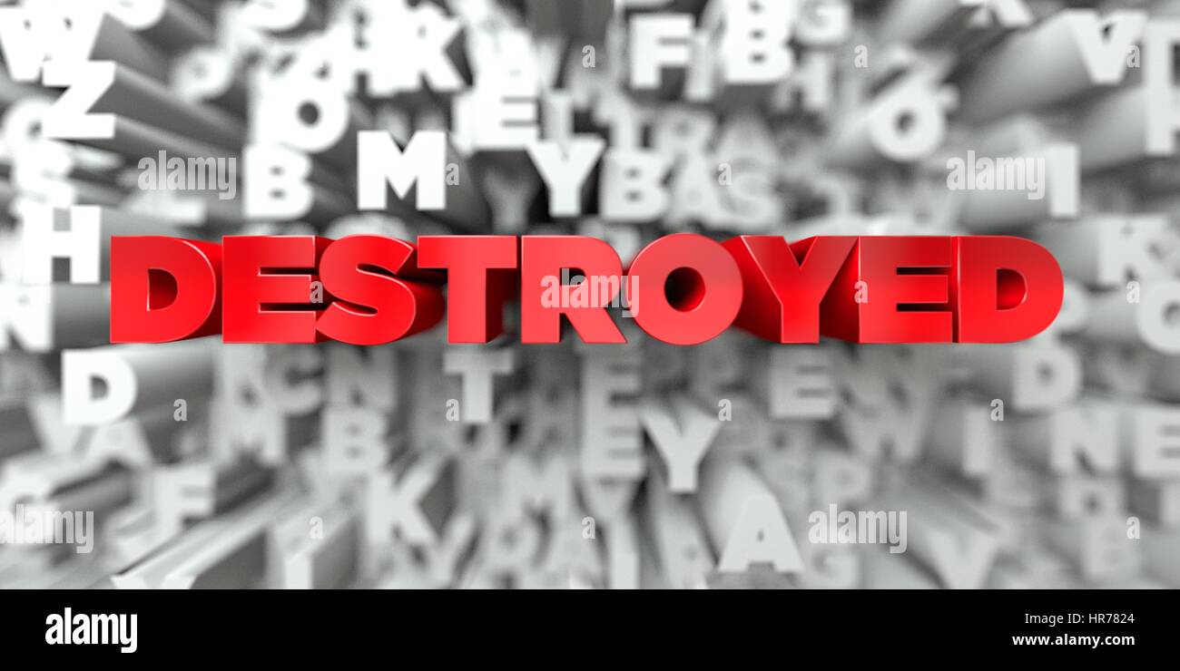 DESTROYED - Red text on typography background - 3D rendered royalty ...