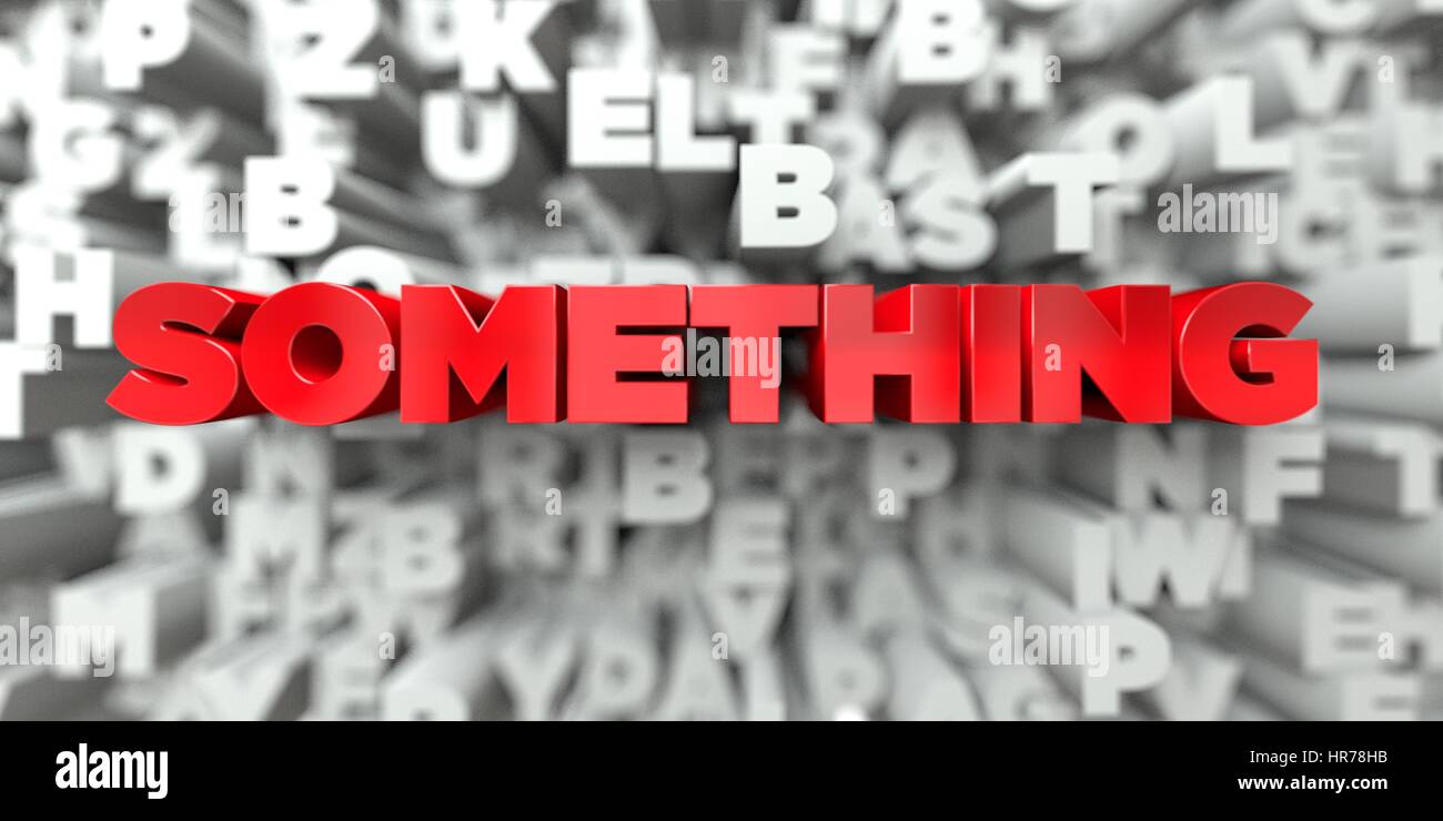 SOMETHING - Red text on typography background - 3D rendered royalty ...