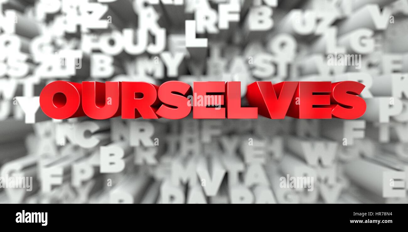 OURSELVES - Red text on typography background - 3D rendered royalty ...