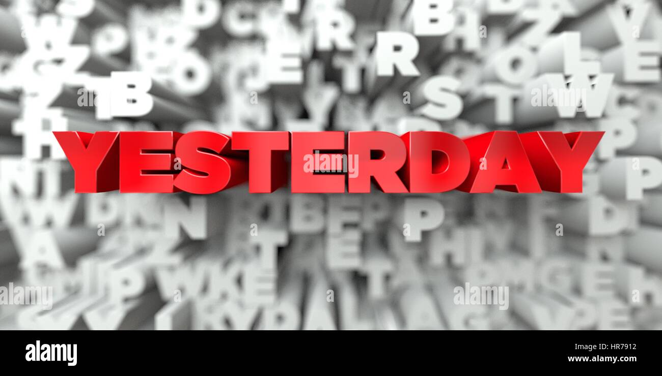YESTERDAY - Red text on typography background - 3D rendered royalty ...