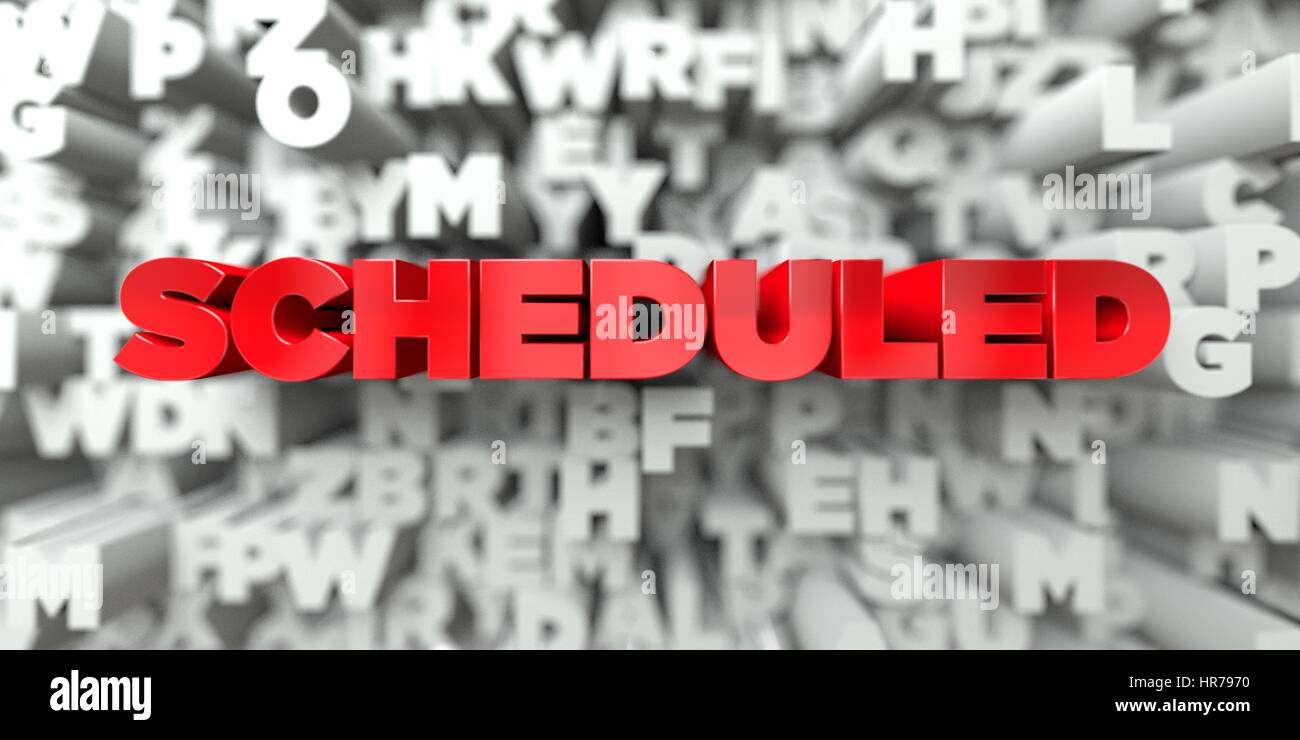 SCHEDULED - Red text on typography background - 3D rendered royalty ...