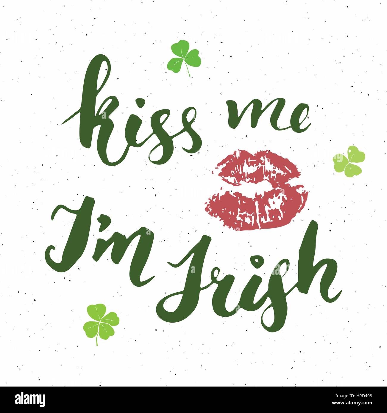 Kiss me, I'm irish. St Patrick's Day greeting card Hand lettering with ...