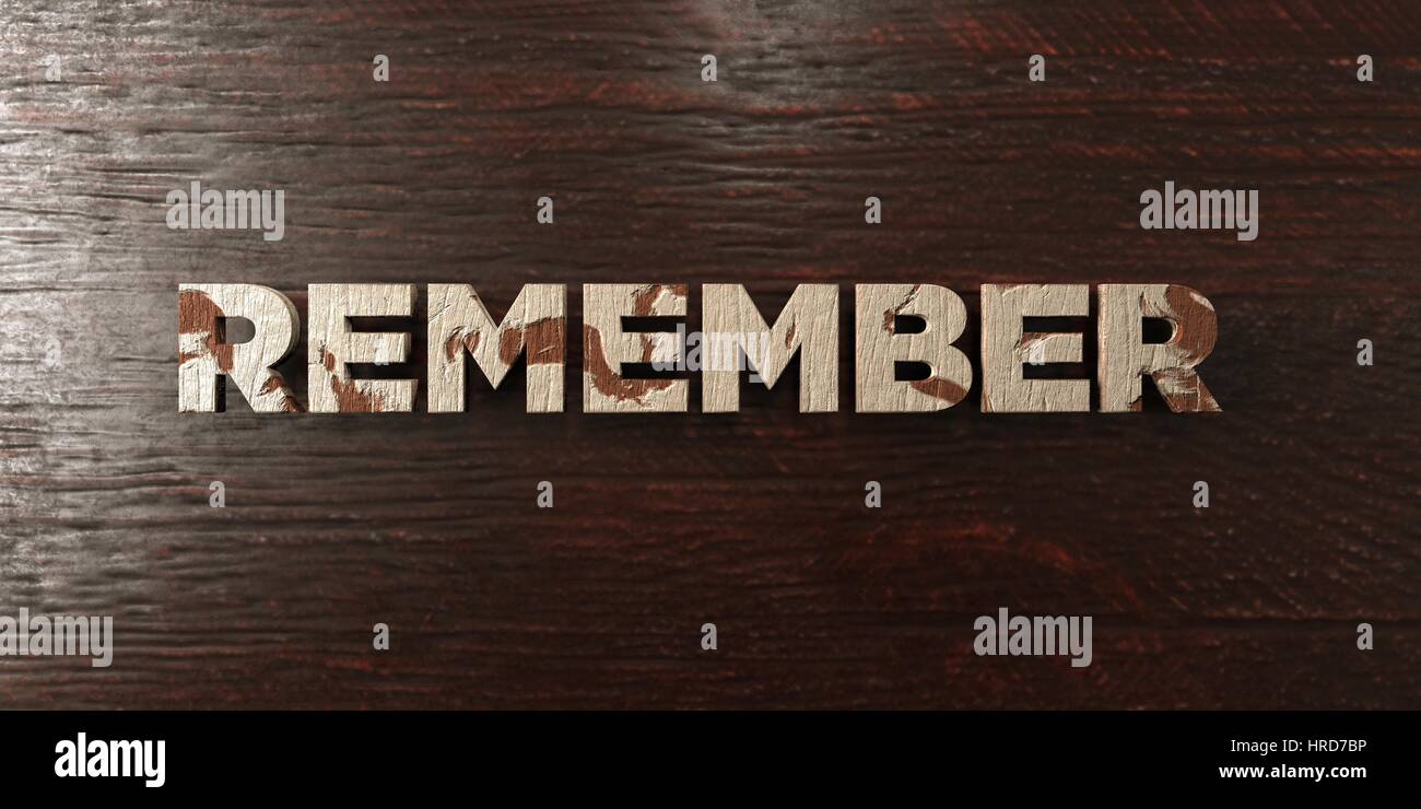 Remember - grungy wooden headline on Maple - 3D rendered royalty free ...