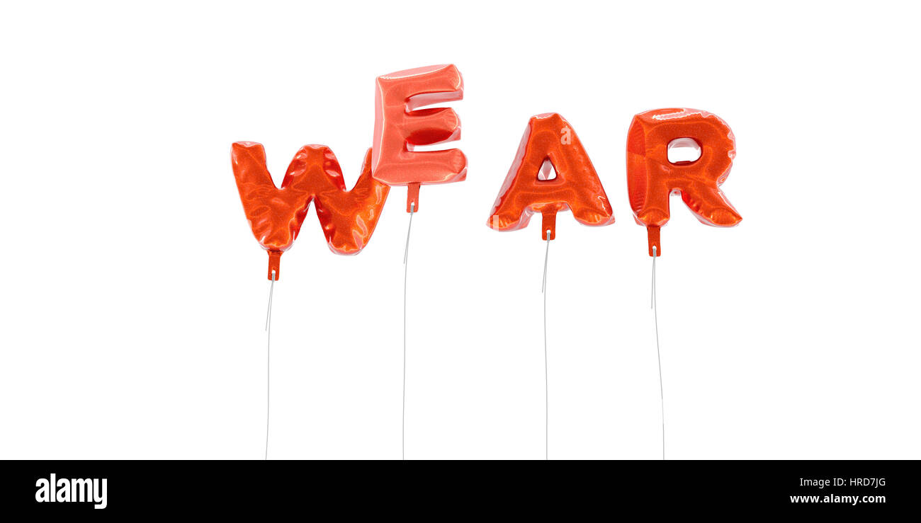 WEAR - word made from red foil balloons - 3D rendered. Can be used for ...