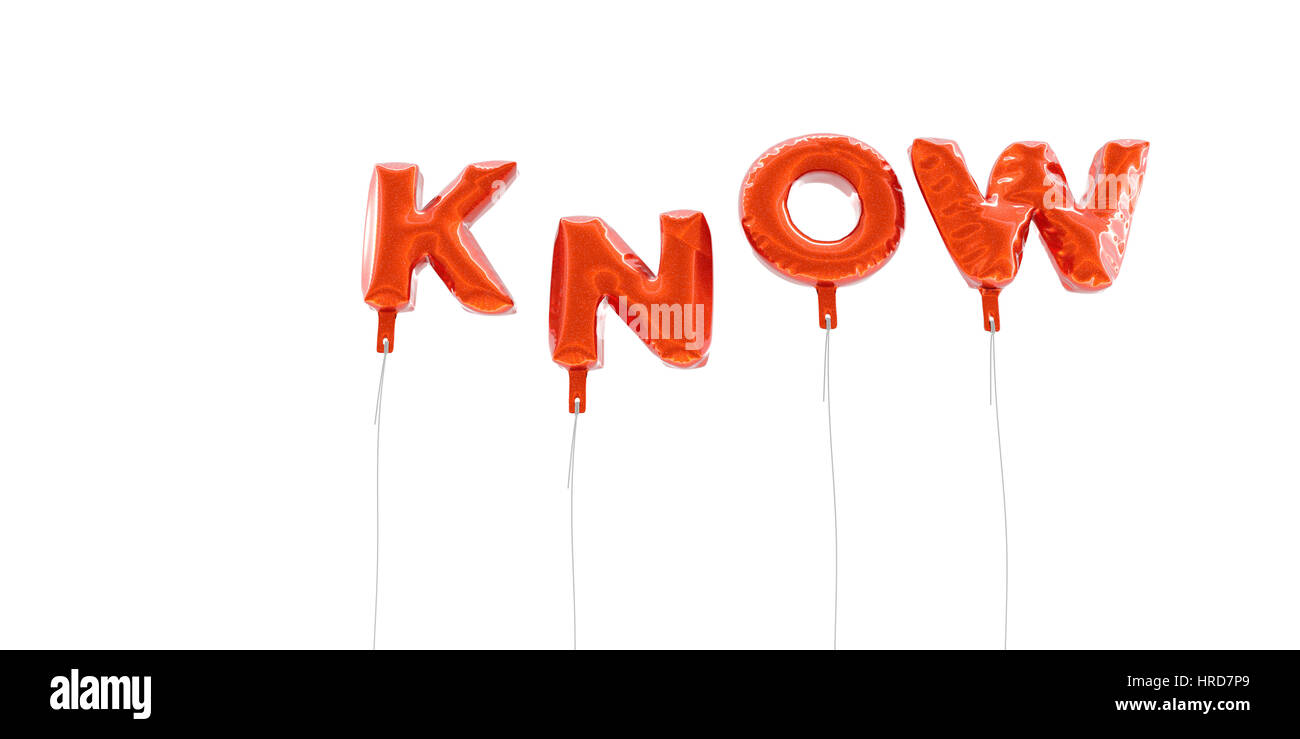 KNOW - word made from red foil balloons - 3D rendered. Can be used for ...