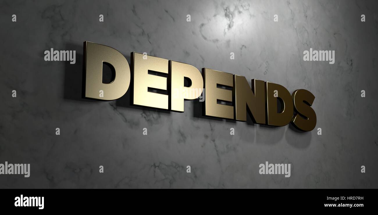 Depends - Gold sign mounted on glossy marble wall - 3D rendered royalty ...