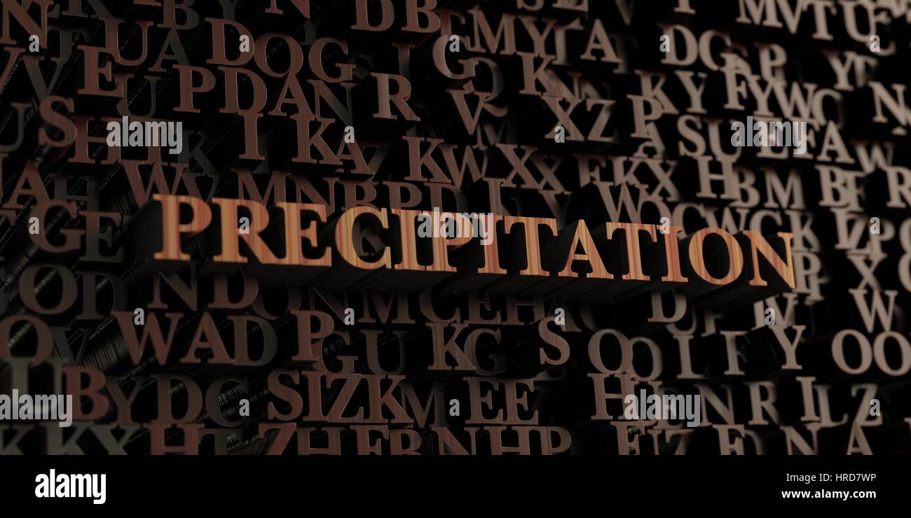Precipitation - Wooden 3D rendered letters/message. Can be used for an ...
