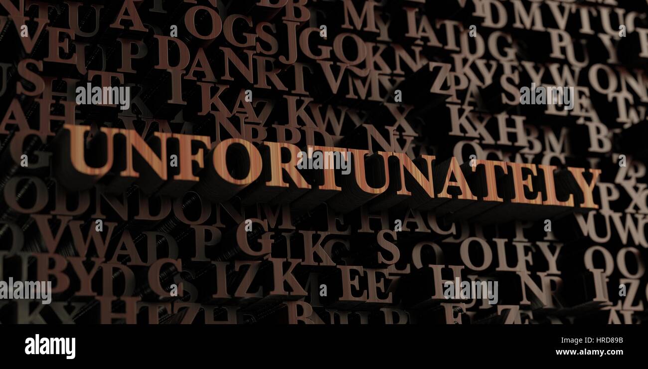 Unfortunately - Wooden 3D rendered letters/message. Can be used for an ...