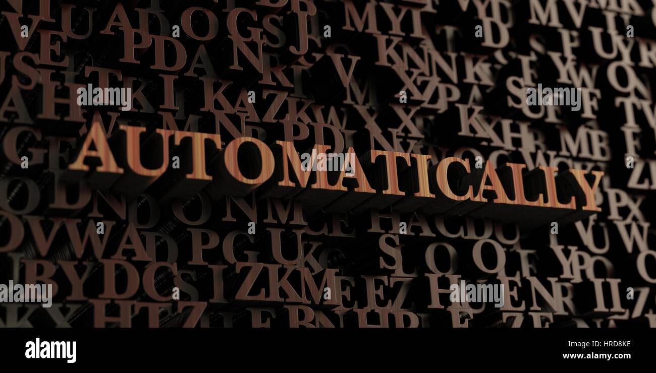 Automatically - Wooden 3D rendered letters/message. Can be used for an ...