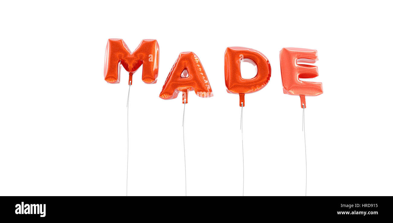 MADE - word made from red foil balloons - 3D rendered. Can be used for ...