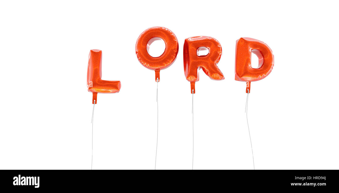 LORD - word made from red foil balloons - 3D rendered. Can be used for ...