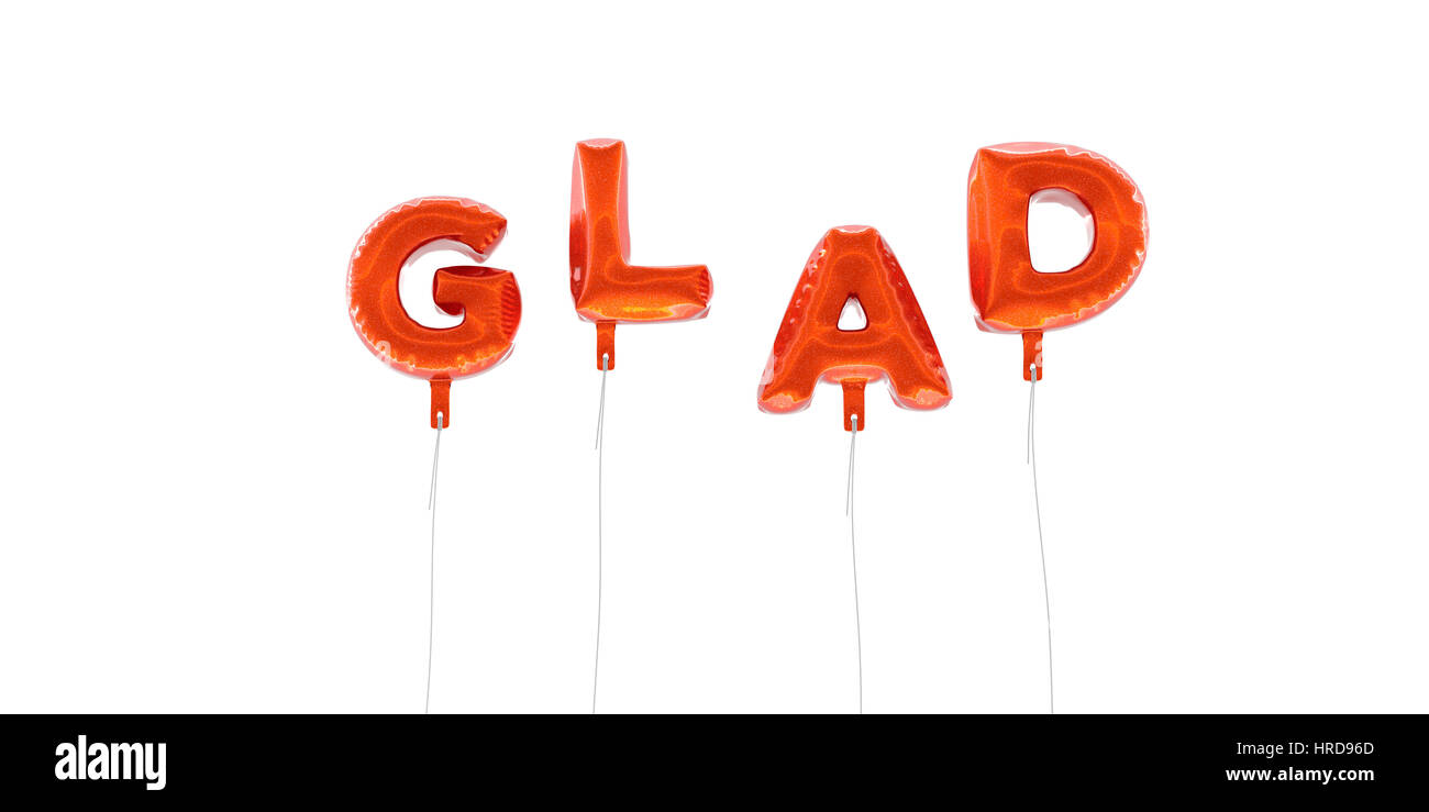 GLAD - word made from red foil balloons - 3D rendered. Can be used for ...