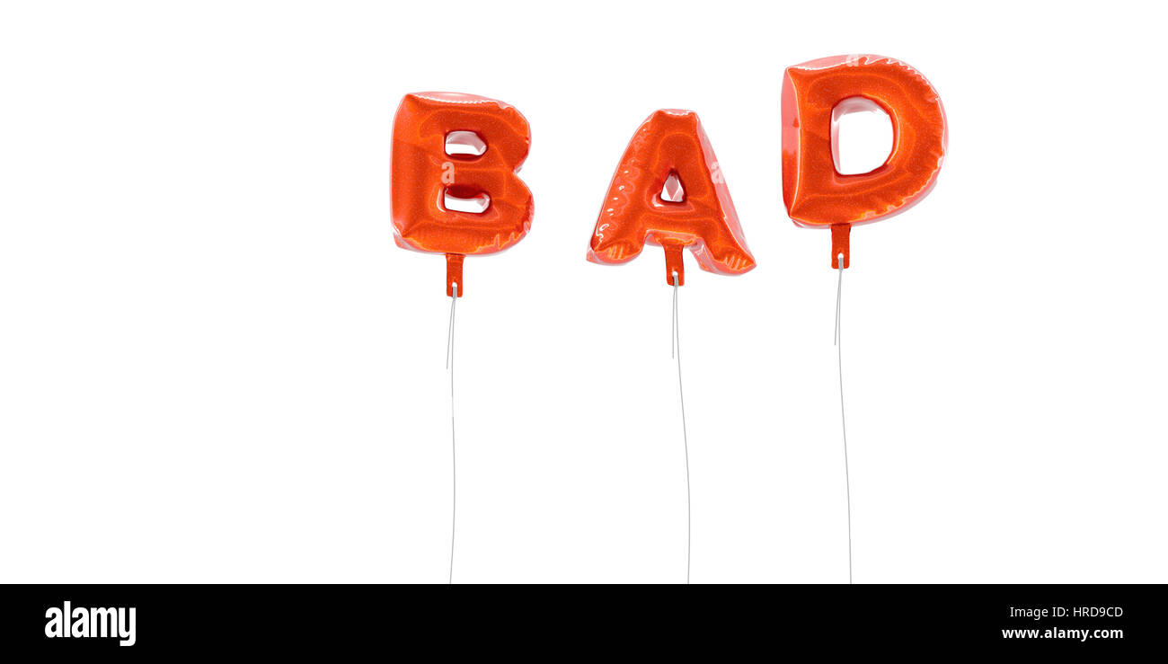 BAD - word made from red foil balloons - 3D rendered. Can be used for ...