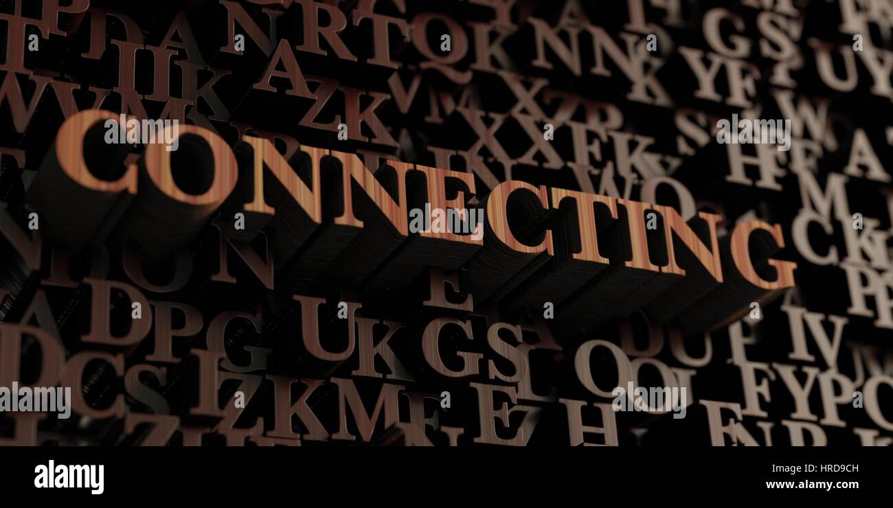 Connecting - Wooden 3D rendered letters/message. Can be used for an ...