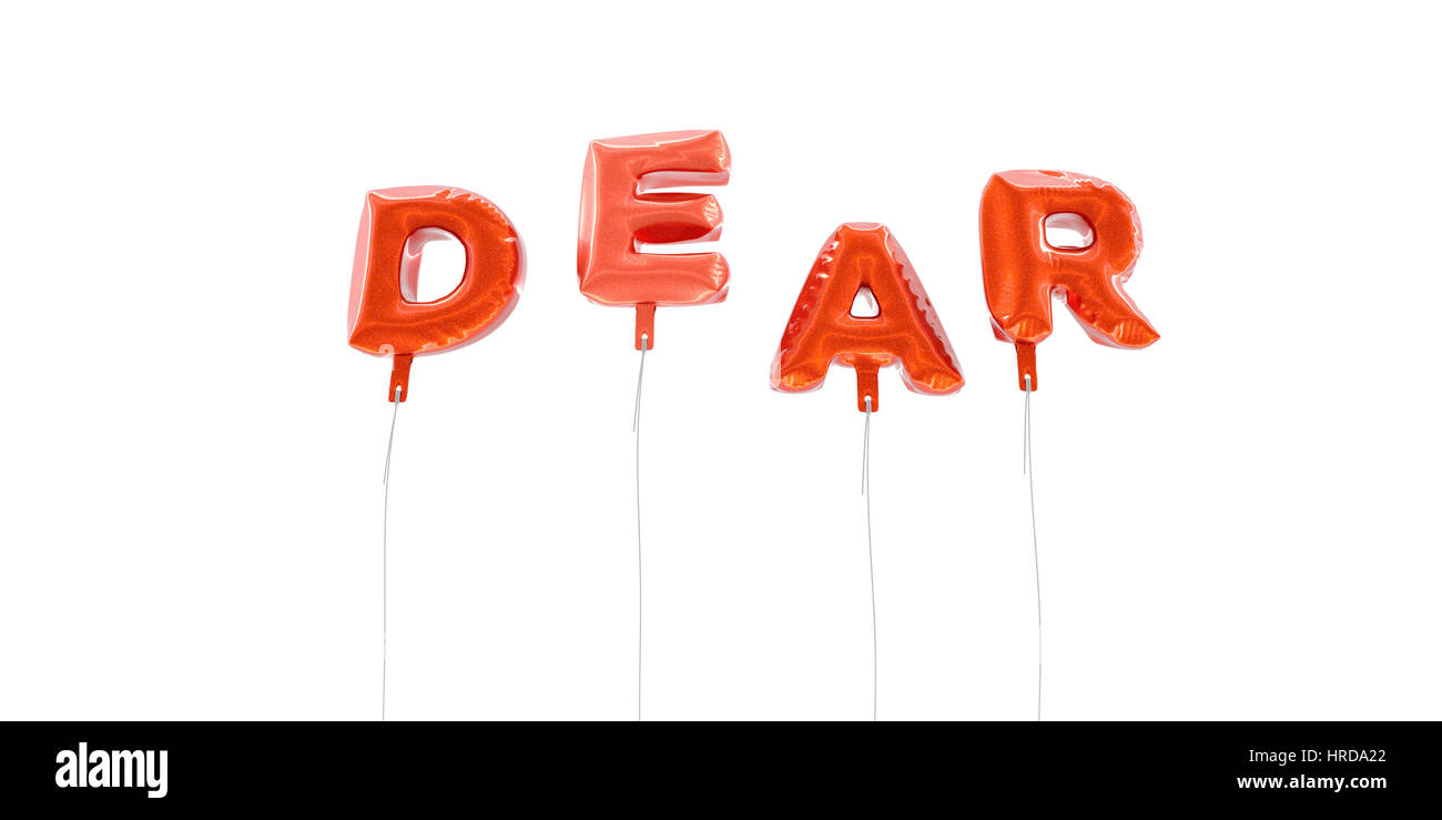 DEAR - word made from red foil balloons - 3D rendered. Can be used for ...