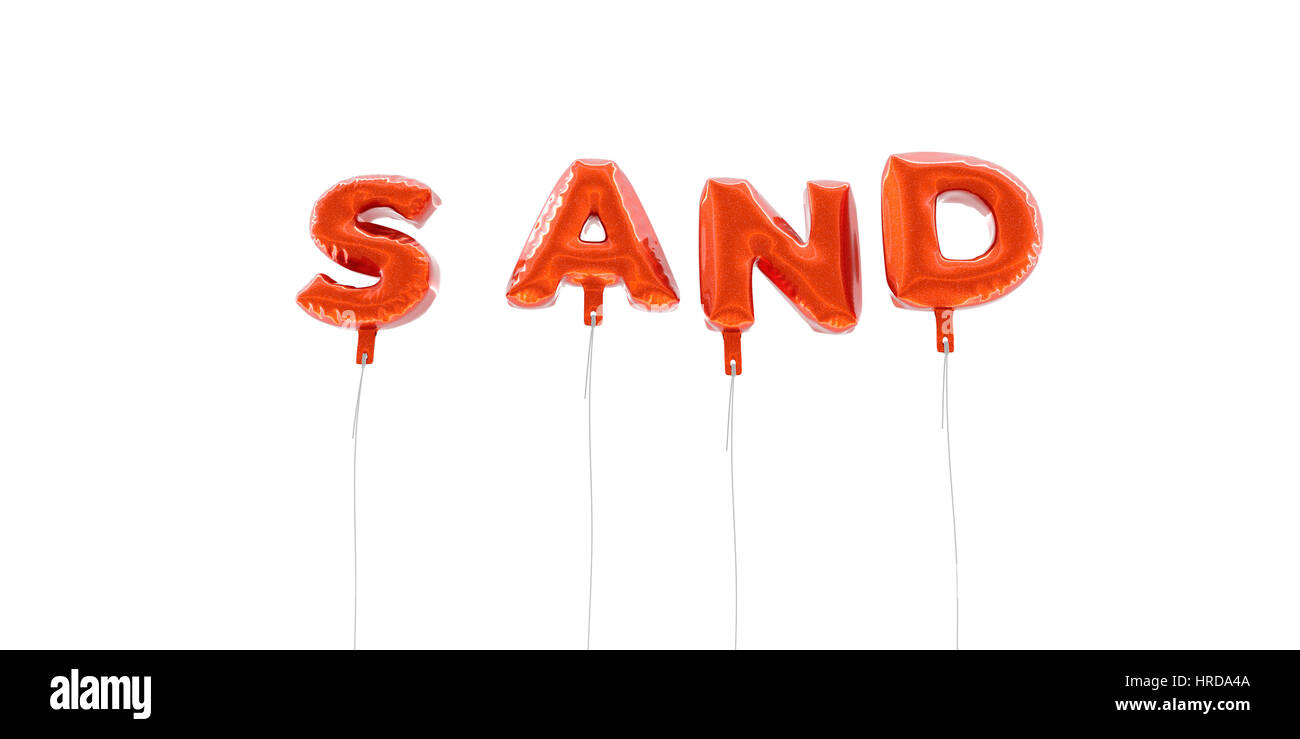 SAND - word made from red foil balloons - 3D rendered. Can be used for ...
