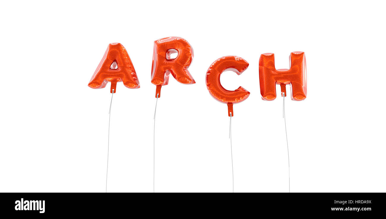 ARCH - word made from red foil balloons - 3D rendered. Can be used for ...