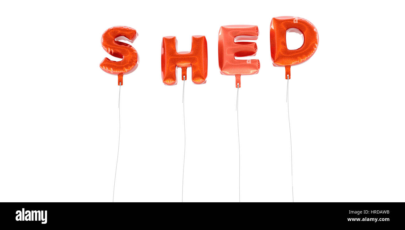 SHED - word made from red foil balloons - 3D rendered. Can be used for ...