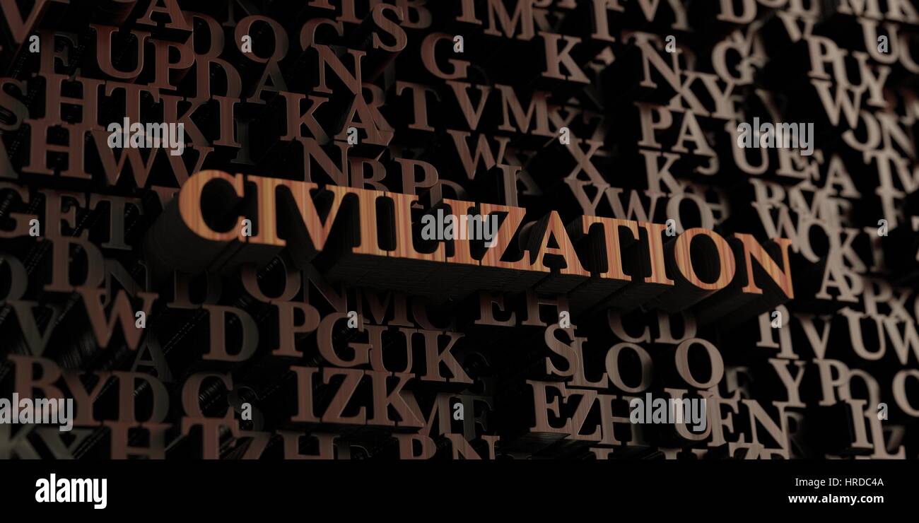 Civilization - Wooden 3D rendered letters/message. Can be used for an ...