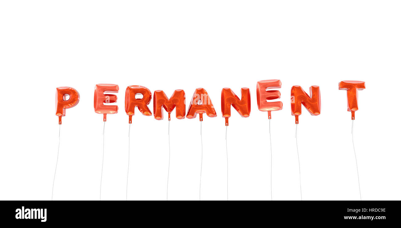 PERMANENT - word made from red foil balloons - 3D rendered. Can be used ...