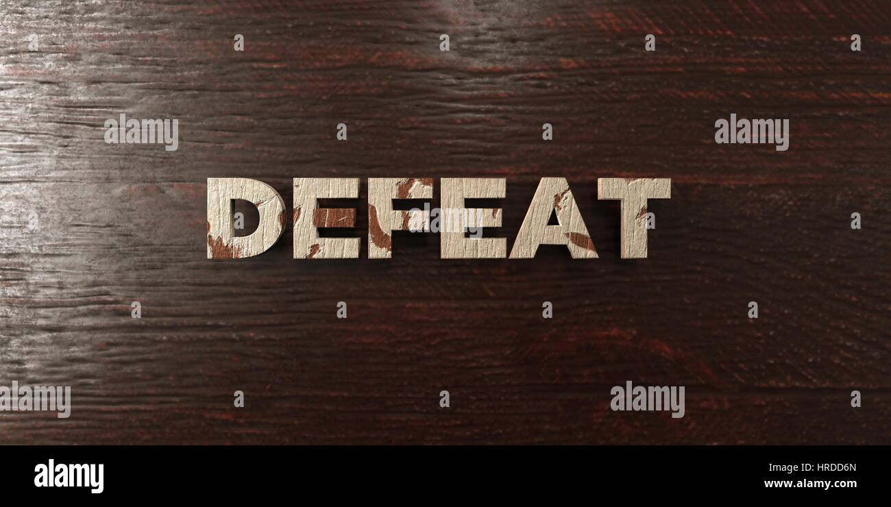 Defeat - grungy wooden headline on Maple - 3D rendered royalty free ...