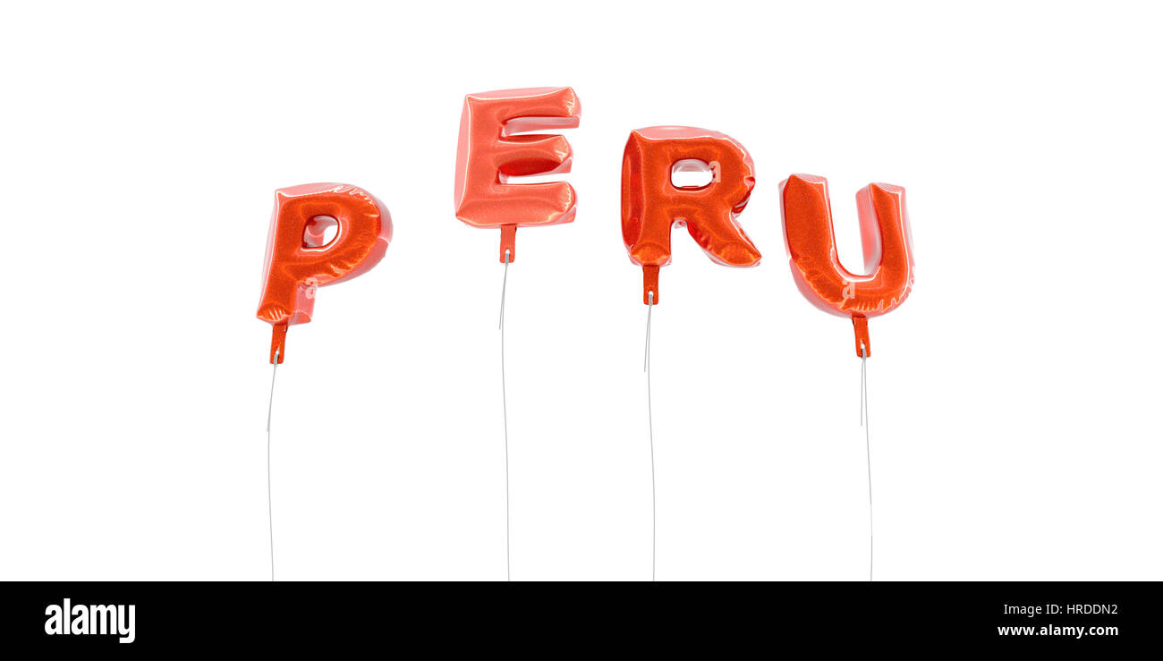 PERU - word made from red foil balloons - 3D rendered. Can be used for ...