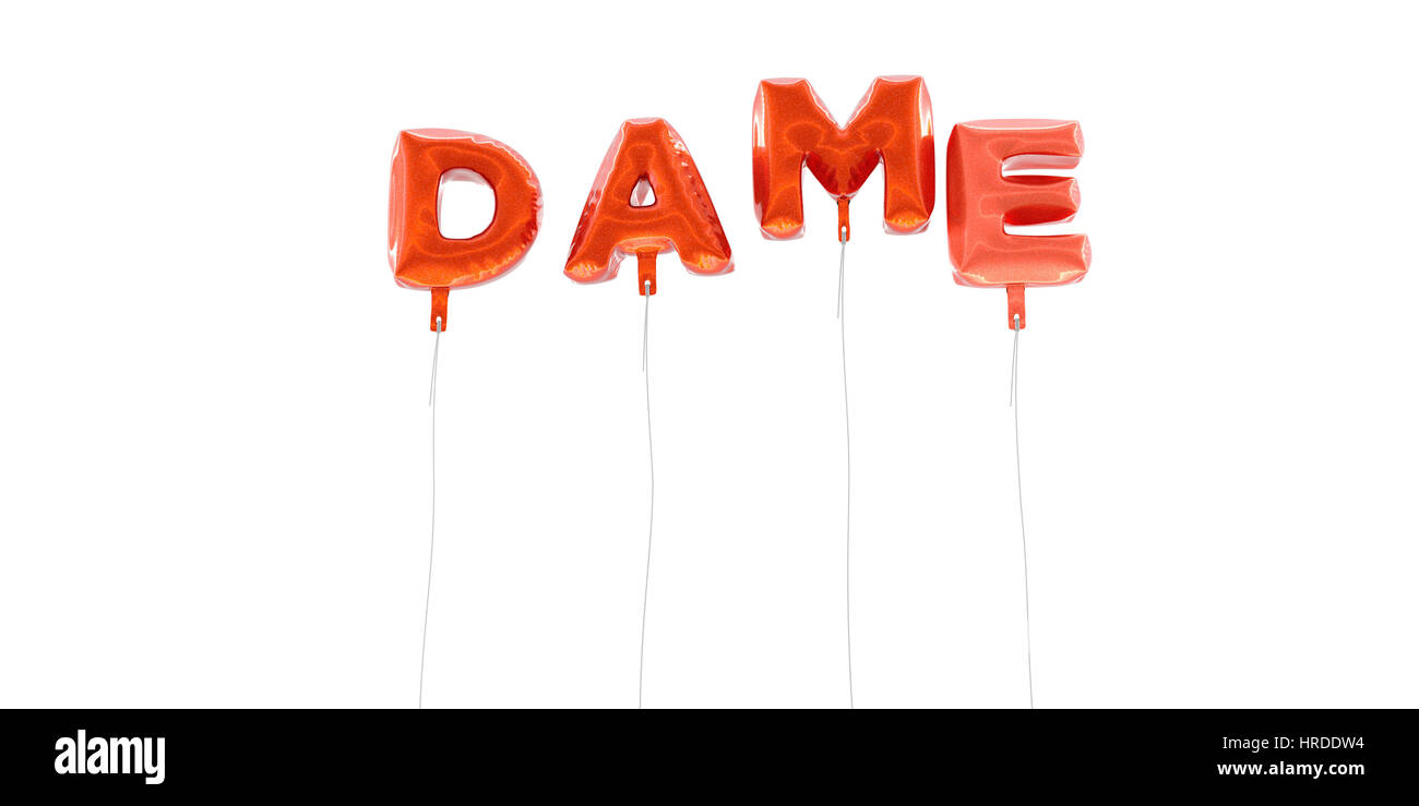 DAME - word made from red foil balloons - 3D rendered. Can be used for ...