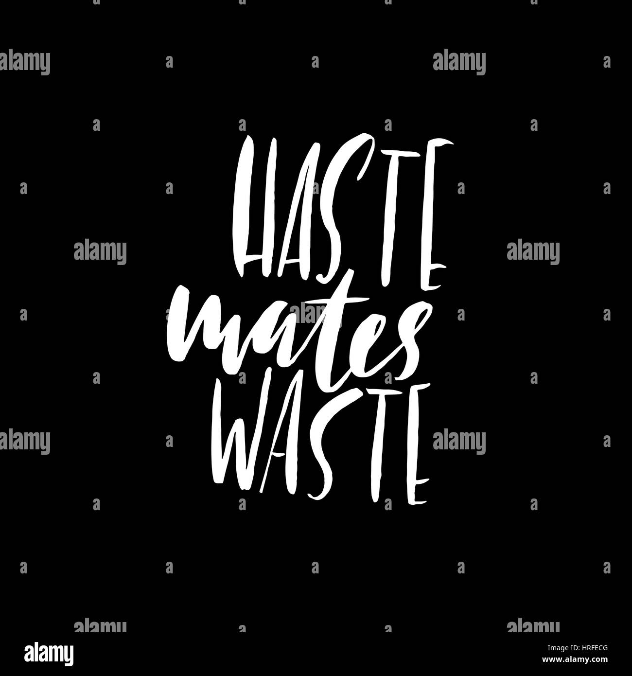 Haste mates waste. Hand drawn lettering proverb. Vector typography ...