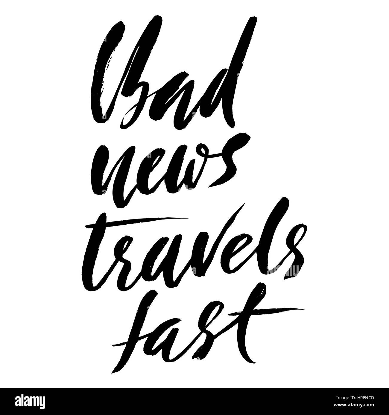 Bad news travel fast. Hand drawn lettering proverb. Vector typography ...