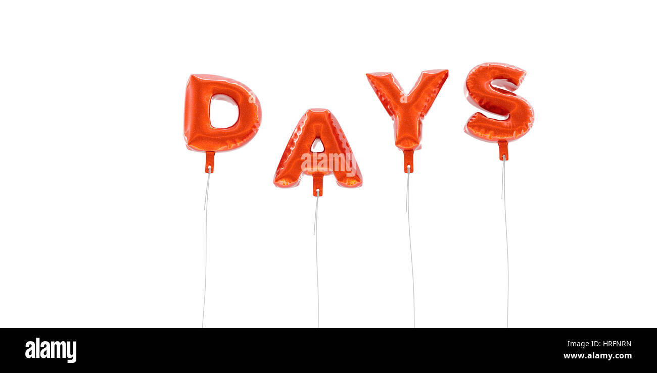 DAYS - word made from red foil balloons - 3D rendered. Can be used for ...