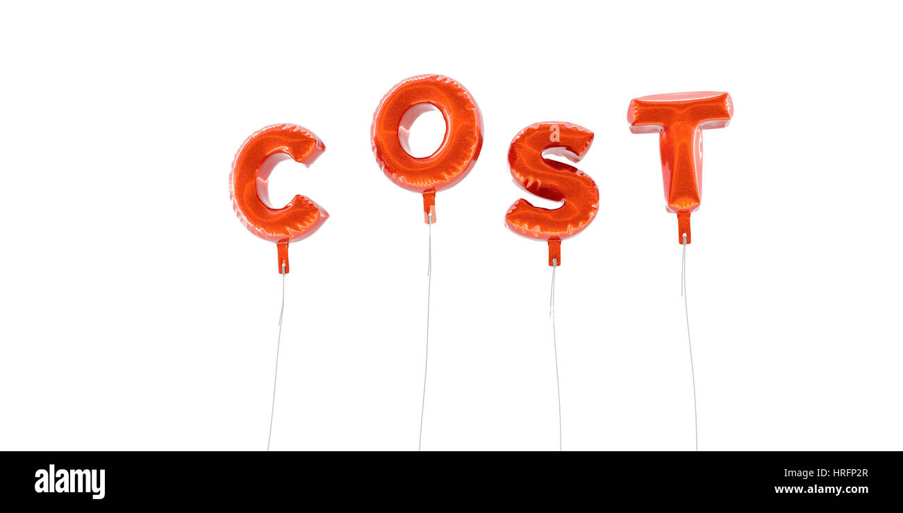 COST - word made from red foil balloons - 3D rendered. Can be used for ...
