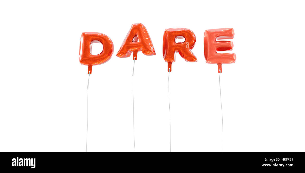 DARE - word made from red foil balloons - 3D rendered. Can be used for ...