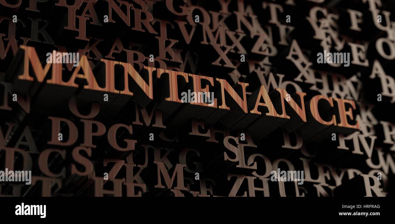 Maintenance - Wooden 3D rendered letters/message. Can be used for an ...