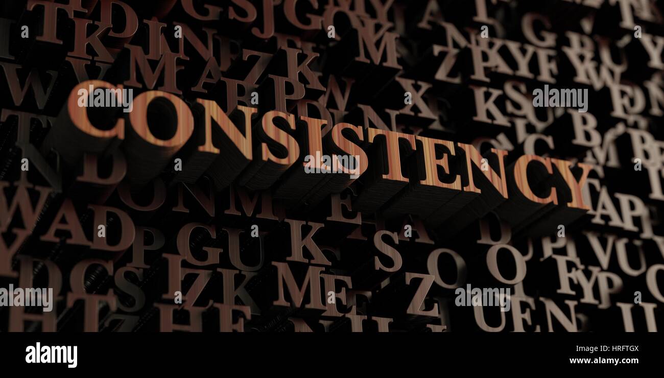 Consistency - Wooden 3D rendered letters/message. Can be used for an ...