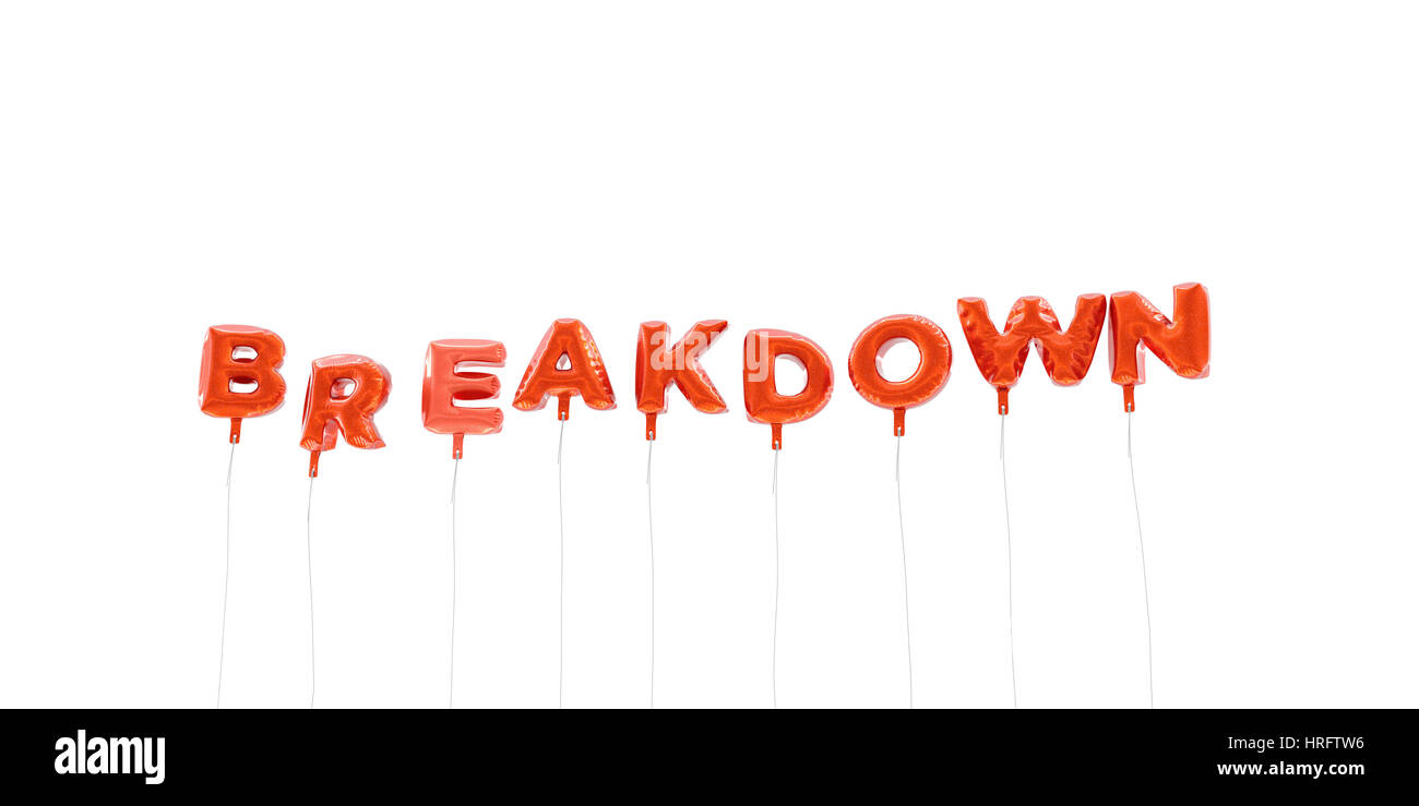 BREAKDOWN - word made from red foil balloons - 3D rendered. Can be used ...