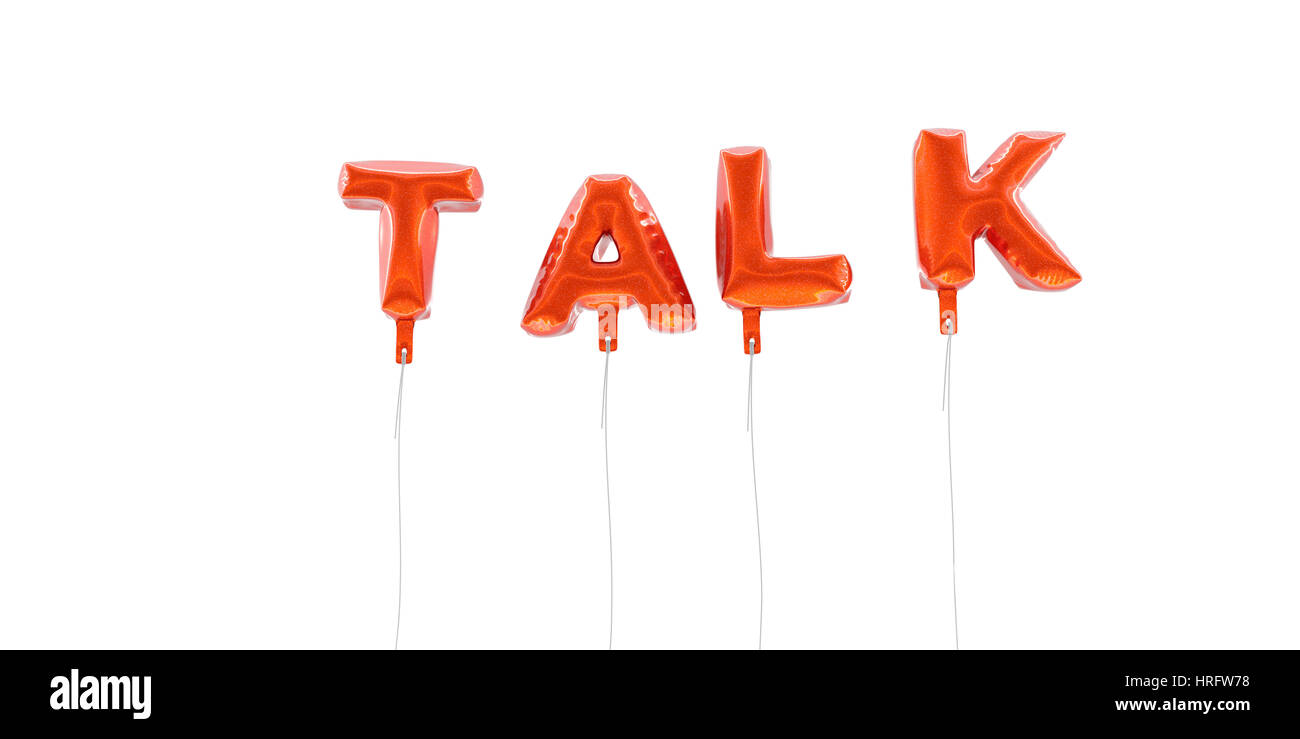 TALK - word made from red foil balloons - 3D rendered. Can be used for ...