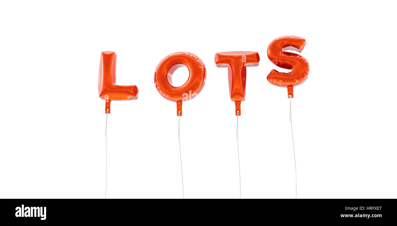 LOTS - word made from red foil balloons - 3D rendered. Can be used for ...