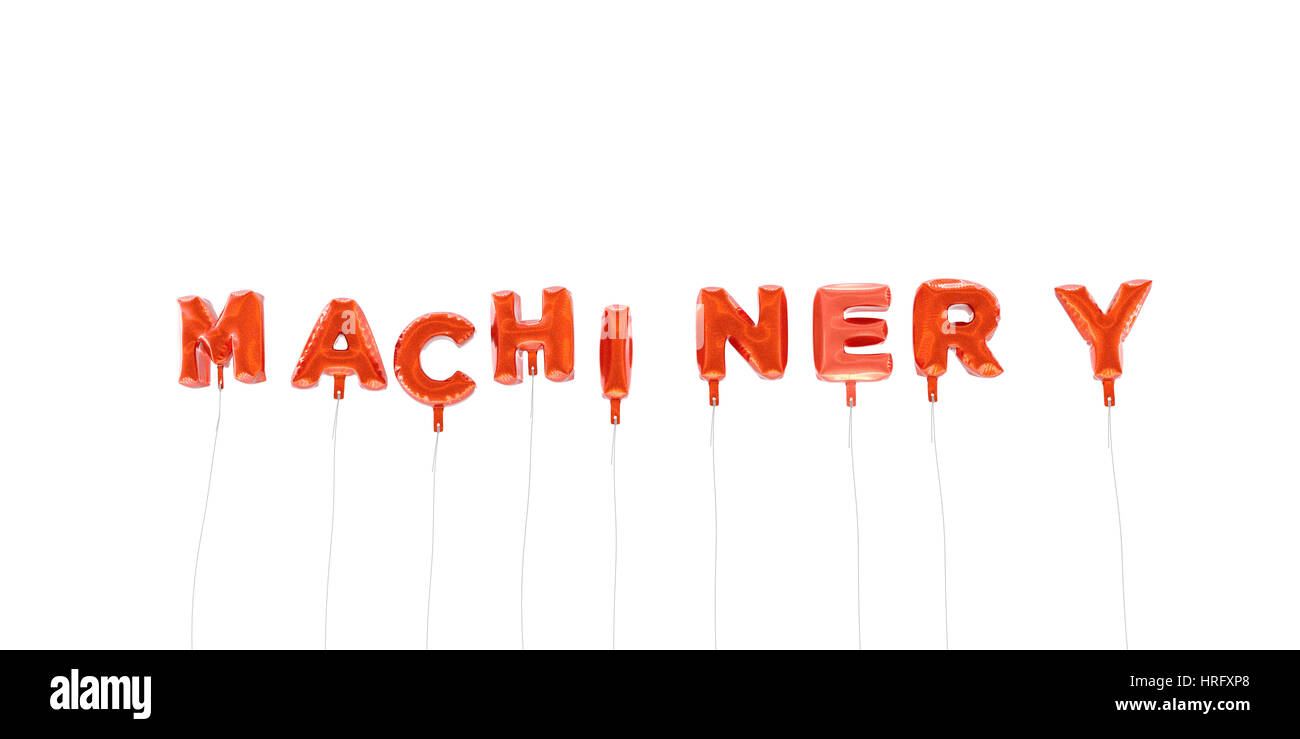 MACHINERY - word made from red foil balloons - 3D rendered. Can be used ...