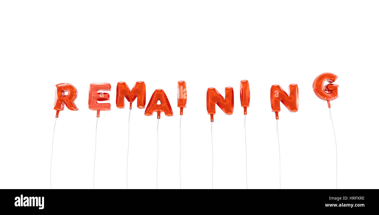 REMAINING - word made from red foil balloons - 3D rendered. Can be used ...