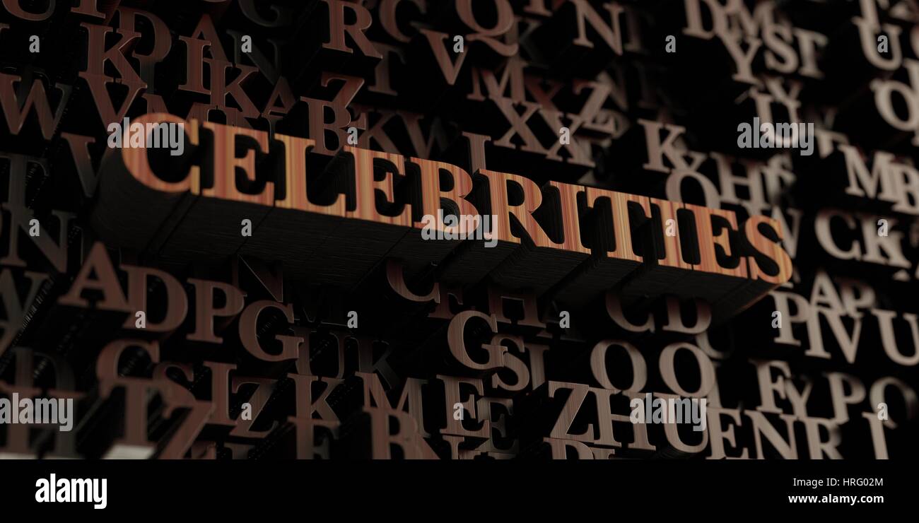 Celebrities - Wooden 3D rendered letters/message. Can be used for an ...