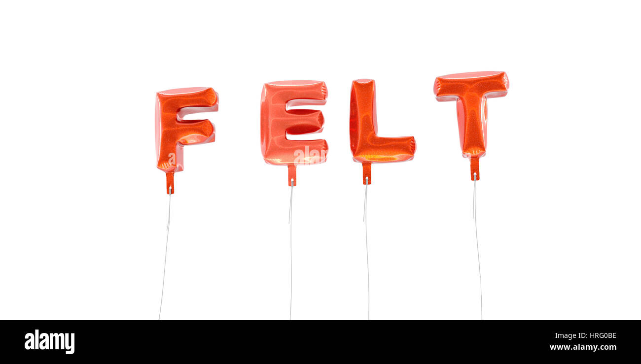 FELT - word made from red foil balloons - 3D rendered. Can be used for ...