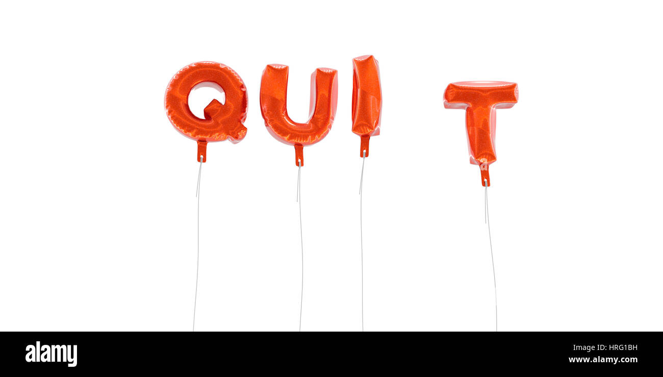 QUIT - word made from red foil balloons - 3D rendered. Can be used for ...