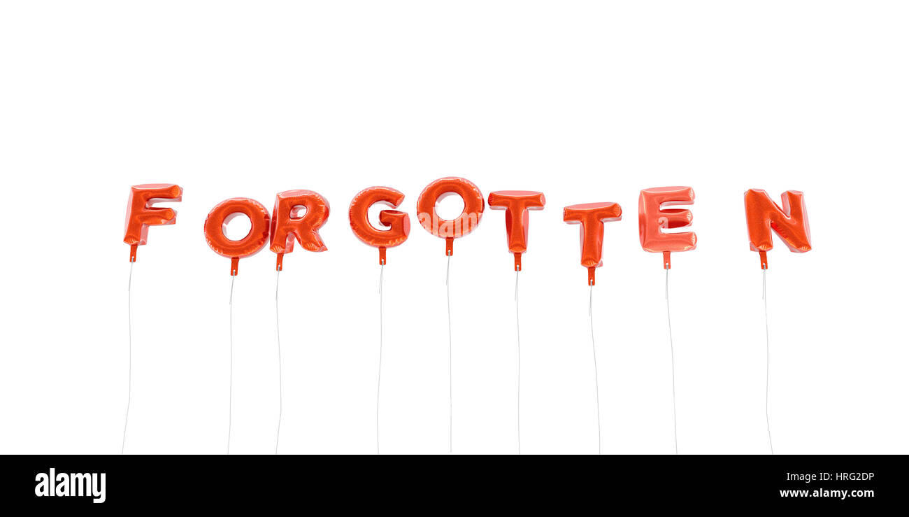 FORGOTTEN - word made from red foil balloons - 3D rendered. Can be used ...