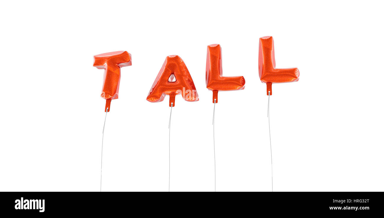 TALL - word made from red foil balloons - 3D rendered. Can be used for ...