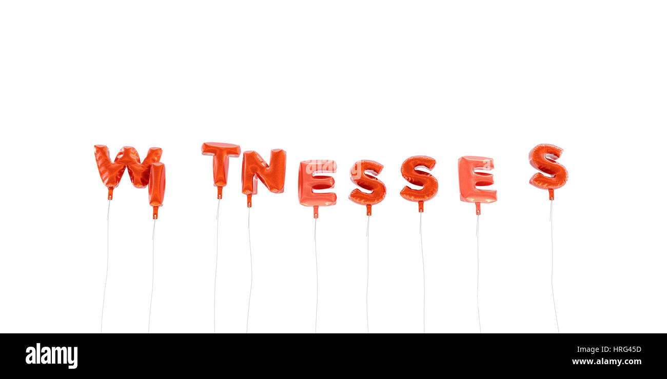 WITNESSES - word made from red foil balloons - 3D rendered. Can be used ...
