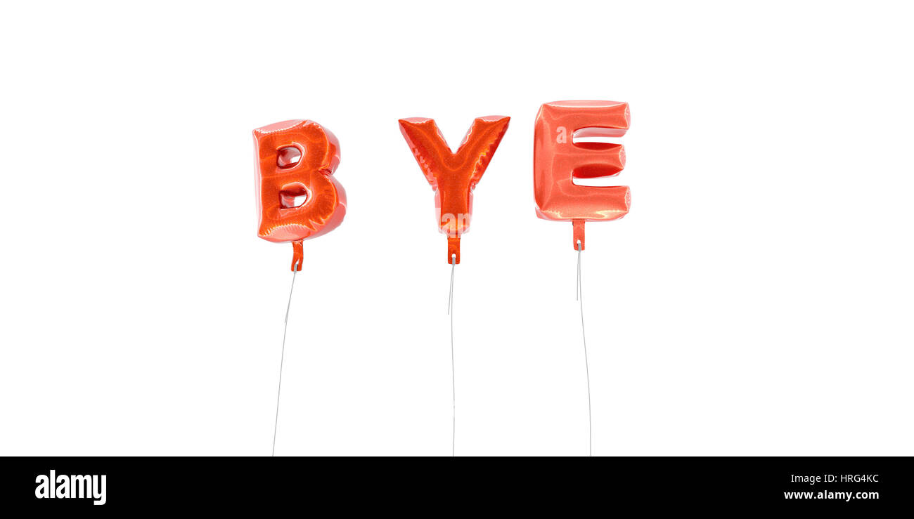 BYE - word made from red foil balloons - 3D rendered. Can be used for ...